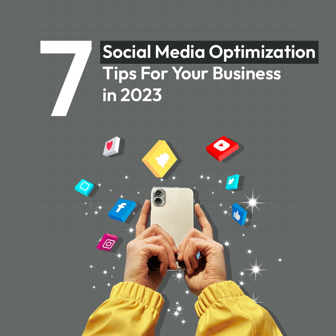 7 Social Media Optimization tips for your Business in 2025